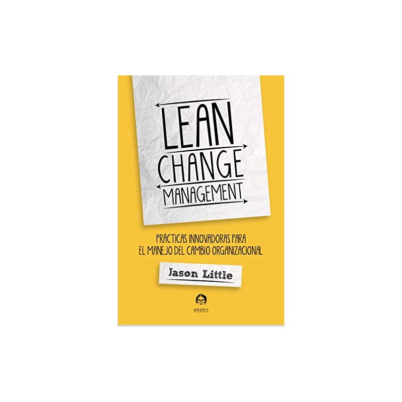 Lean Change Management: PRÁCTICAS INNOVADORAS PARA EL MANEJO DEL CAMBIO ...