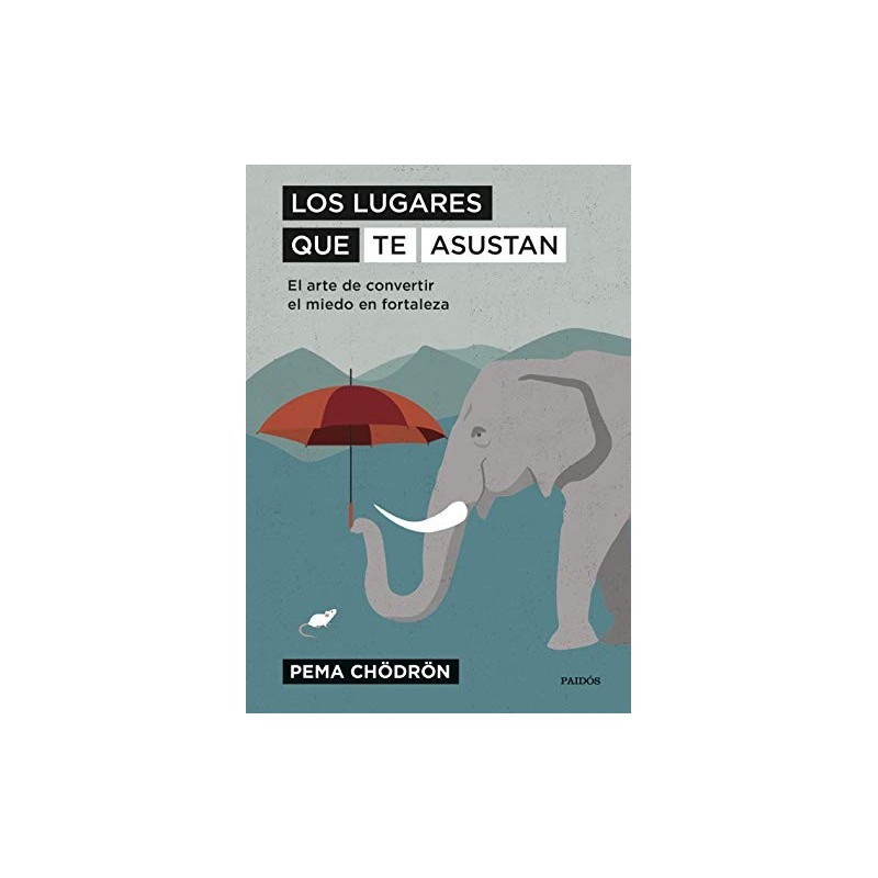 Los lugares que te asustan: El arte de convertir el miedo en fortaleza ...