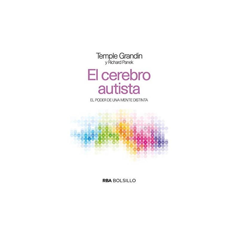 El cerebro autista: El poder de una mente distinta Richard Panek ...