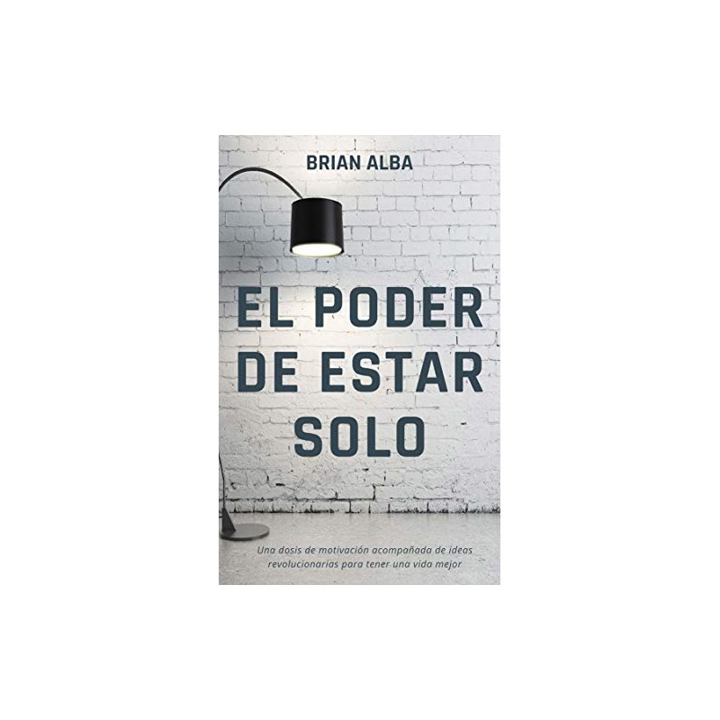 EL PODER DE ESTAR SOLO Brian Alba - Biblioteca Online donde Comprar ...